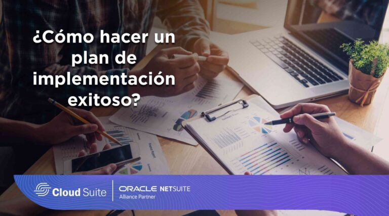 ¿Cómo hacer un plan de implementación exitoso? – CloudSuite Blog